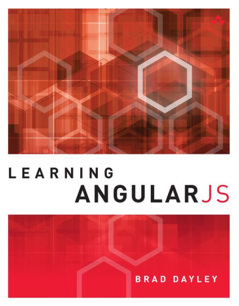 Learning Angularjs By Brad Dayley Ebook Barnes And Noble®