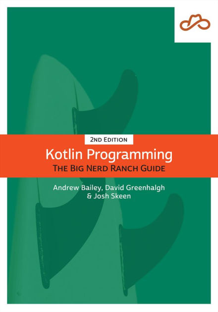 Kotlin Programming: The Big Nerd Ranch Guide by David Greenhalgh, Josh Skeen, Andrew Bailey ...