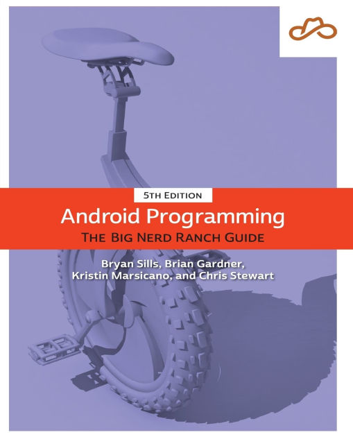Android Programming: The Big Nerd Ranch Guide by Bryan Sills, Brian Gardner, Kristin Marsicano ...