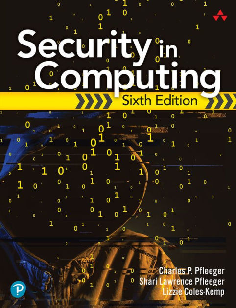 Security in Computing by Charles Pfleeger, Shari Pfleeger, Lizzie Coles-Kemp, Paperback | Barnes ...