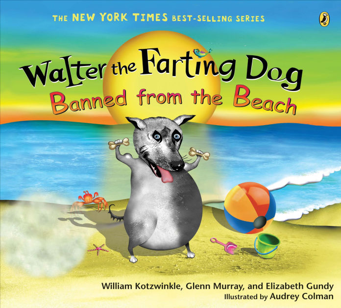 Walter the Farting Dog: Banned from the Beach by William Kotzwinkle ...