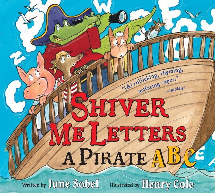 Shiver Me Letters: A Pirate ABC by June Sobel, Henry Cole, Paperback ...