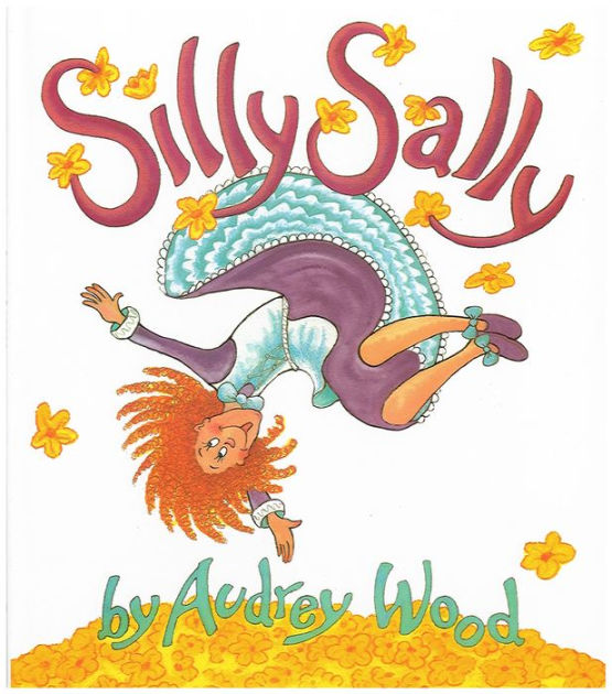 Silly Sally by Audrey Wood, Hardcover | Barnes & Noble®