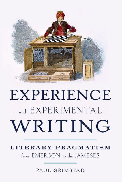 Experience and Experimental Writing: Literary Pragmatism from Emerson ...