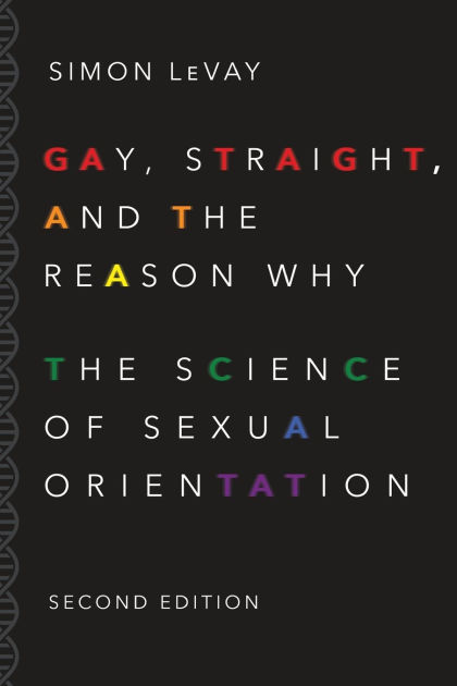 Gay, Straight, and the Reason Why: The Science of Sexual Orientation by ...