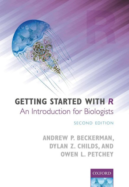 Getting Started with R: An Introduction for Biologists / Edition 2 by Andrew P. Beckerman, Dylan ...
