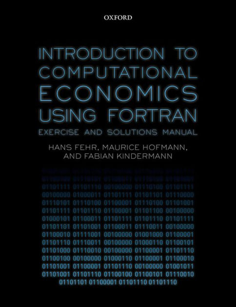 Introduction To Computational Economics Using Fortran Exercise And Solutions Manual By Hans