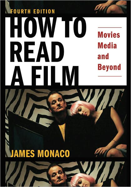 How to Read a Film: Movies, Media, and Beyond by James Monaco ...