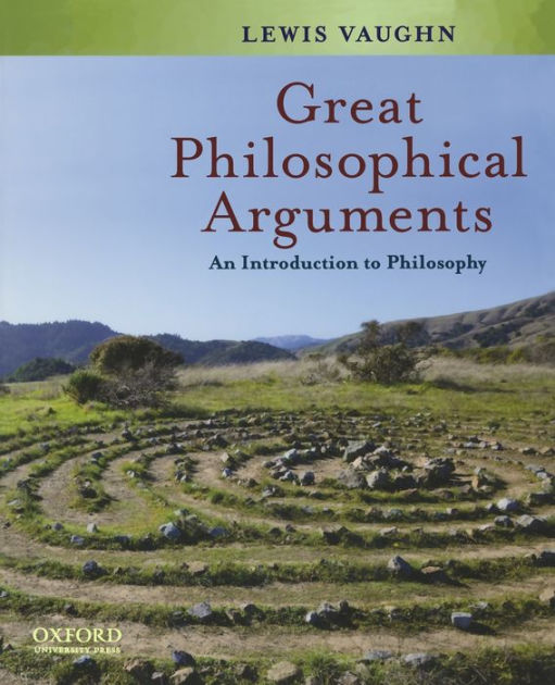 Great Philosophical Arguments: An Introduction to Philosophy by Lewis Vaughn, Paperback | Barnes ...
