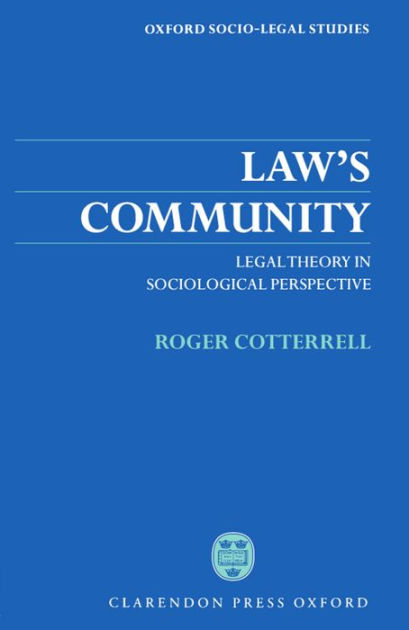 Law's Community: Legal Theory in Sociological Perspective by Roger Cotterrell | 9780198264903 ...