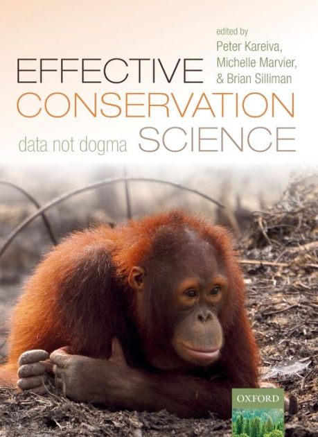 Effective Conservation Science: Data Not Dogma by Peter Kareiva | 9780198808985 | Paperback ...