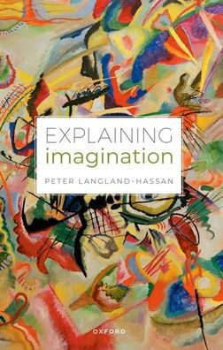 Explaining Imagination by Peter Langland-Hassan, Paperback | Barnes & Noble®