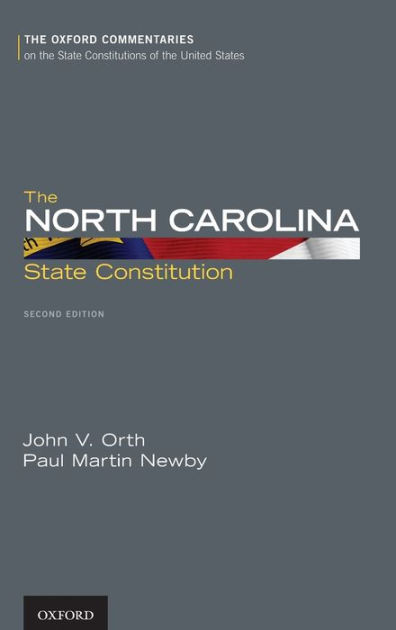 The North Carolina State Constitution by John V. Orth, Paul M. Newby ...