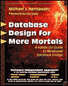 Database Design for Mere Mortals : A Hands-On Guide to Relational Database Design / Edition 1 by ...