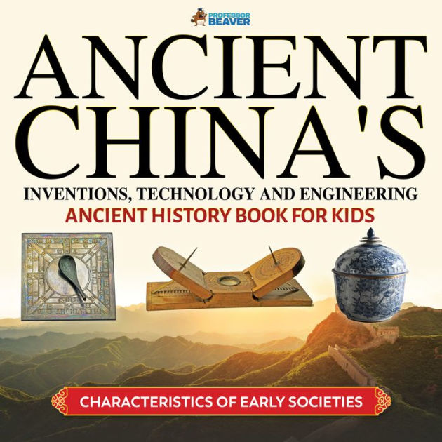 Ancient China's Inventions, Technology and Engineering - Ancient ...