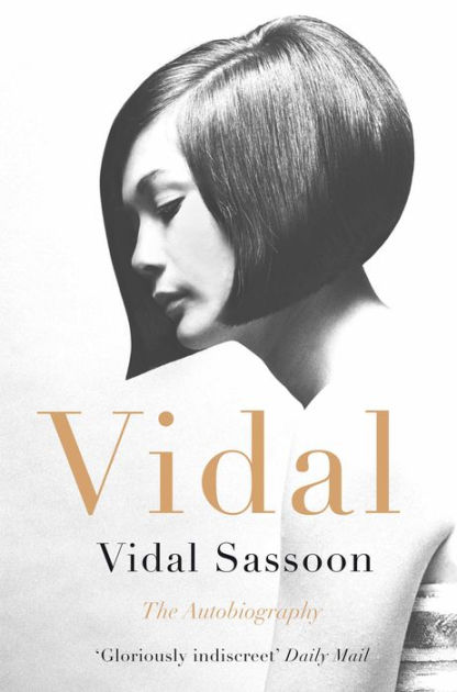 Vidal The Autobiography By Vidal Sassoon Ebook Barnes And Noble®
