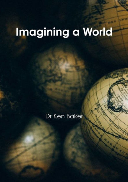Imagining a World by Dr Ken Baker, Paperback | Barnes & Noble®