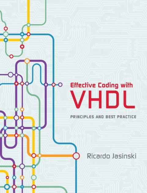 Effective Coding with VHDL: Principles and Best Practice by Ricardo Jasinski, Hardcover | Barnes ...