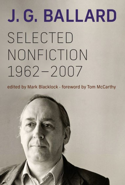 Selected Nonfiction, 1962-2007 by J. G. Ballard, Hardcover | Barnes ...
