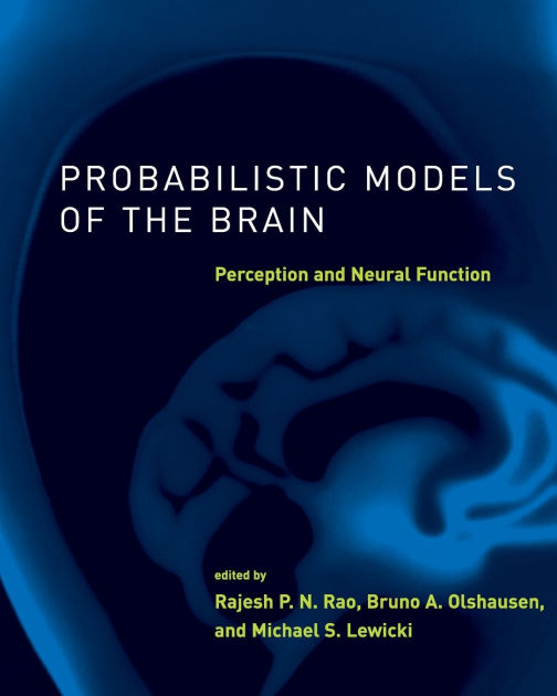 Probabilistic Models of the Brain: Perception and Neural Function by Rajesh P.N. Rao, Paperback ...