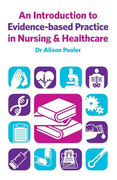 An Introduction to Evidence-based Practice in Nursing & Healthcare ...