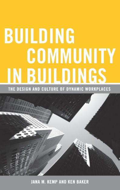 Building Community in Buildings: The Design and Culture of Dynamic ...