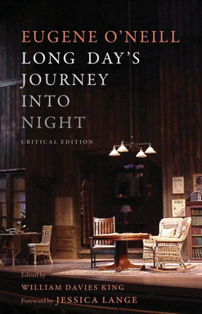 Long Day's Journey Into Night: Critical Edition by Eugene O'Neill, William Davies King, Jessica ...