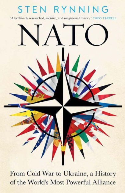 NATO: From Cold War to Ukraine, a History of the World's Most Powerful Alliance by Sten Rynning ...