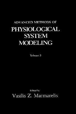Advanced Methods of Physiological System Modeling: Volume 3 by V.Z. Marmarelis, Hardcover ...