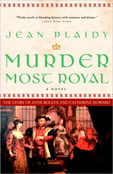 Murder Most Royal: The Story of Anne Boleyn and Catherine Howard by ...