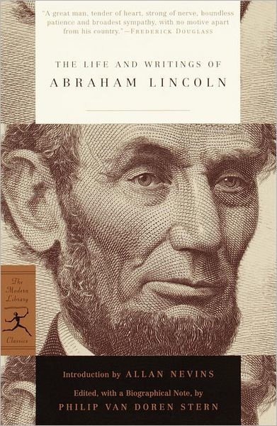 The Life and Writings of Abraham Lincoln by Abraham Lincoln | NOOK Book ...