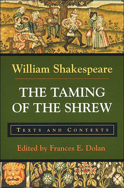 Taming of the Shrew: Texts and Contexts / Edition 1 by William ...