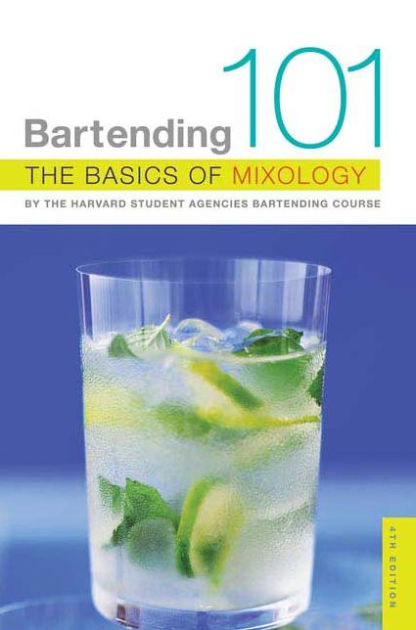 Bartending 101: The Basics of Mixology by Harvard Student Agencies, Inc., Paperback | Barnes ...