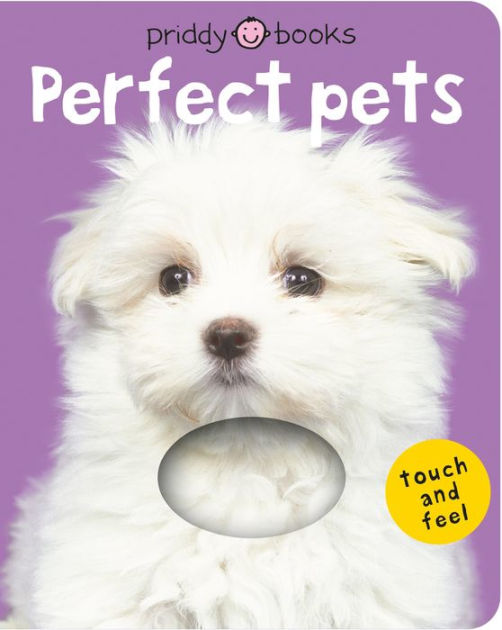 Perfect Pets (Bright Baby Touch and Feel Series) by Roger Priddy, Board ...