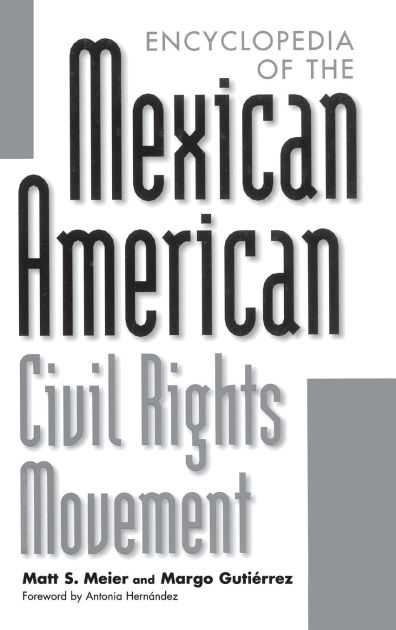 Encyclopedia of the Mexican American Civil Rights Movement by Margo ...
