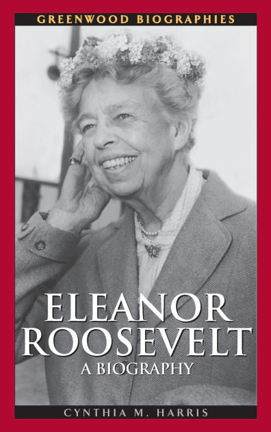 Eleanor Roosevelt: A Biography by Cynthia M. Harris, Hardcover | Barnes ...