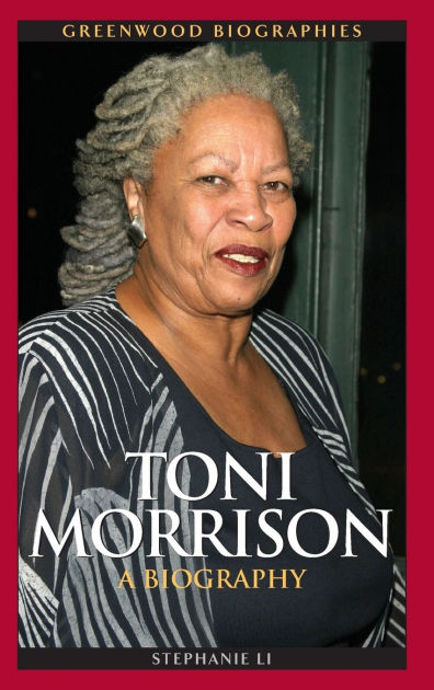 Toni Morrison: A Biography by Stephanie Li, Hardcover | Barnes & Noble®