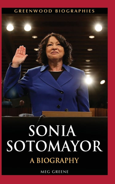 Sonia Sotomayor: A Biography by Meg Greene, Hardcover | Barnes & Noble®