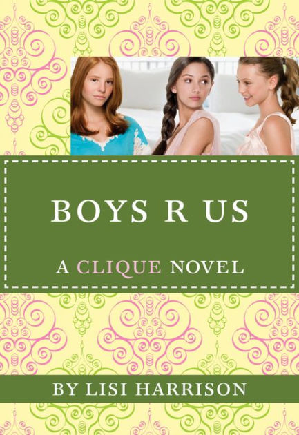 Boys R Us (Clique Series #11) by Lisi Harrison, Paperback | Barnes & Noble®