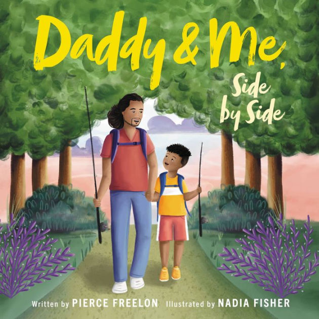 Daddy & Me, Side by Side by Pierce Freelon, Nadia Fisher, Hardcover ...