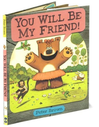 You Will Be My Friend! by Peter Brown, Hardcover | Barnes & Noble®