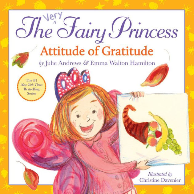 The Very Fairy Princess: Attitude of Gratitude by Julie Andrews, Emma ...