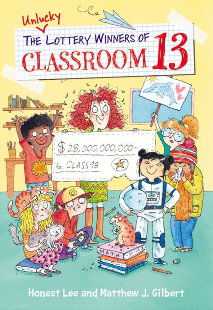 The Unlucky Lottery Winners of Classroom 13 (Classroom 13 Series #1) by ...