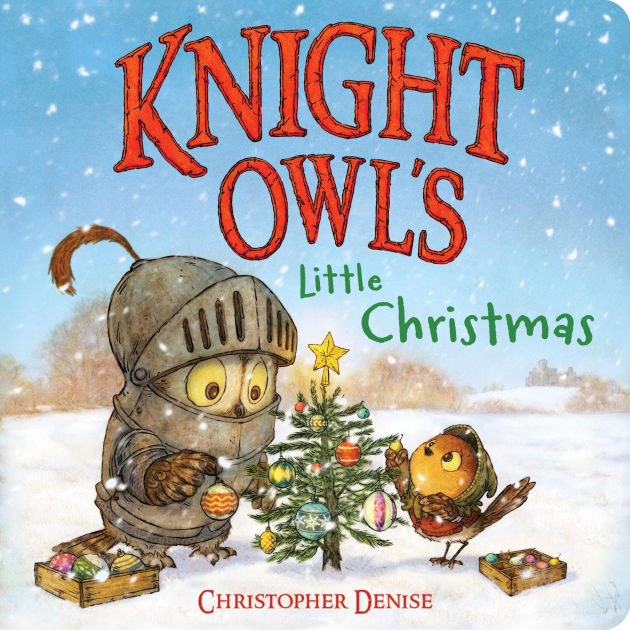 Knight Owl's Little Christmas by Christopher Denise, Board Book ...