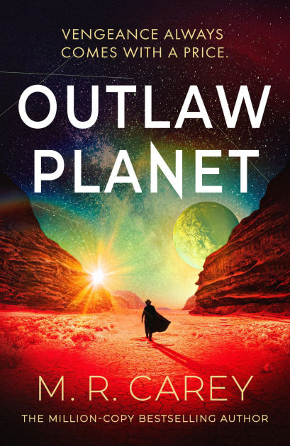 Outlaw Planet by M. R. Carey, Paperback | Barnes & Noble®