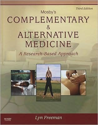 Mosby's Complementary & Alternative Medicine: A Research-Based Approach / Edition 3 by Lyn W ...