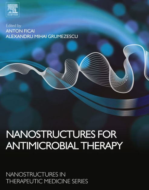 Nanostructures for Antimicrobial Therapy by Anton Ficai | eBook | Barnes & Noble®