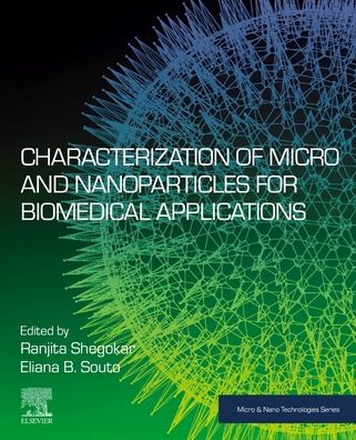 Characterization of Micro and Nanoparticles for Biomedical Applications by Ranjita Shegokar Ph.D ...