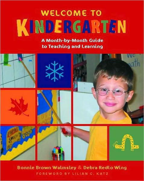 Welcome to Kindergarten: A Month-by-Month Guide to Teaching and ...