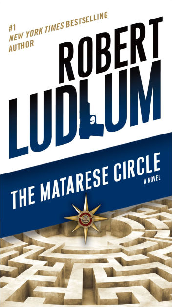 The Matarese Circle: A Novel by Robert Ludlum, Paperback | Barnes & Noble®